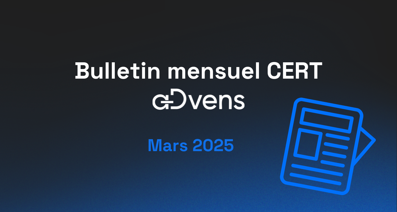 Renseignement sur les menaces - Bulletin CERT mars 2025 - Advens